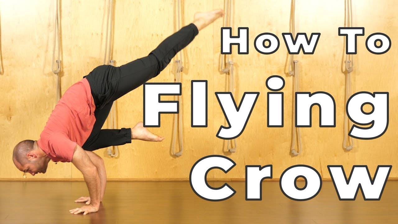 How to Flying Crow: Hard Yoga Poses Made Easy