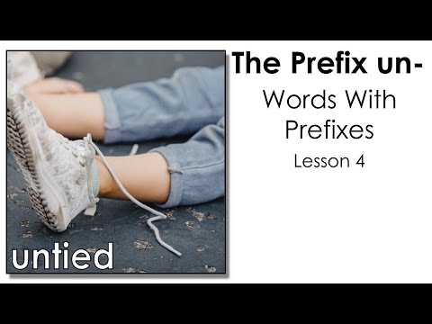 The Prefix un - Words with Prefixes - Lesson 4