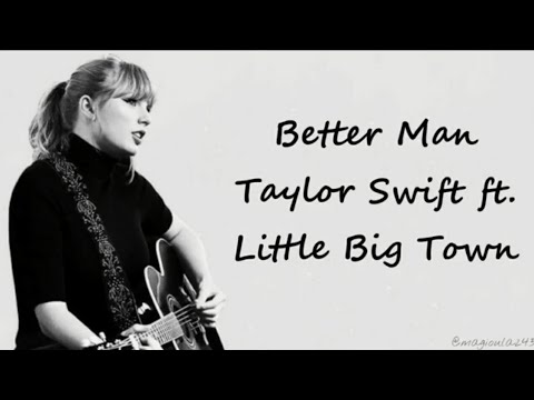 Taylor Swift - Better Man ft. Little Big Town (Lyrics)