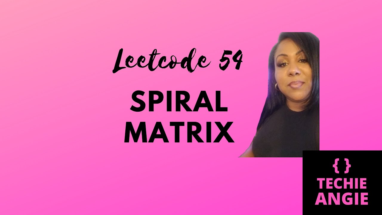 LeetCode # 54 - Spiral Matrix whiteboard and Java code tutorial for technical interviews