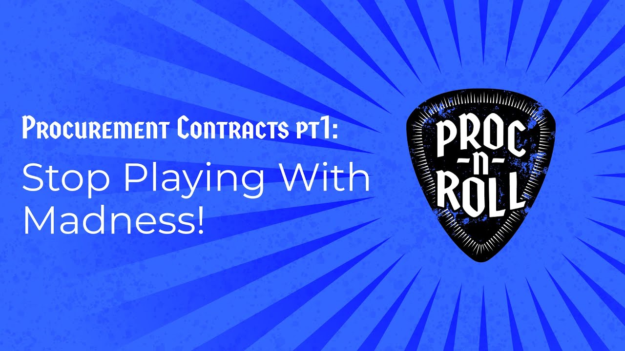 Procurement Contracts pt1: Stop Playing With Madness!