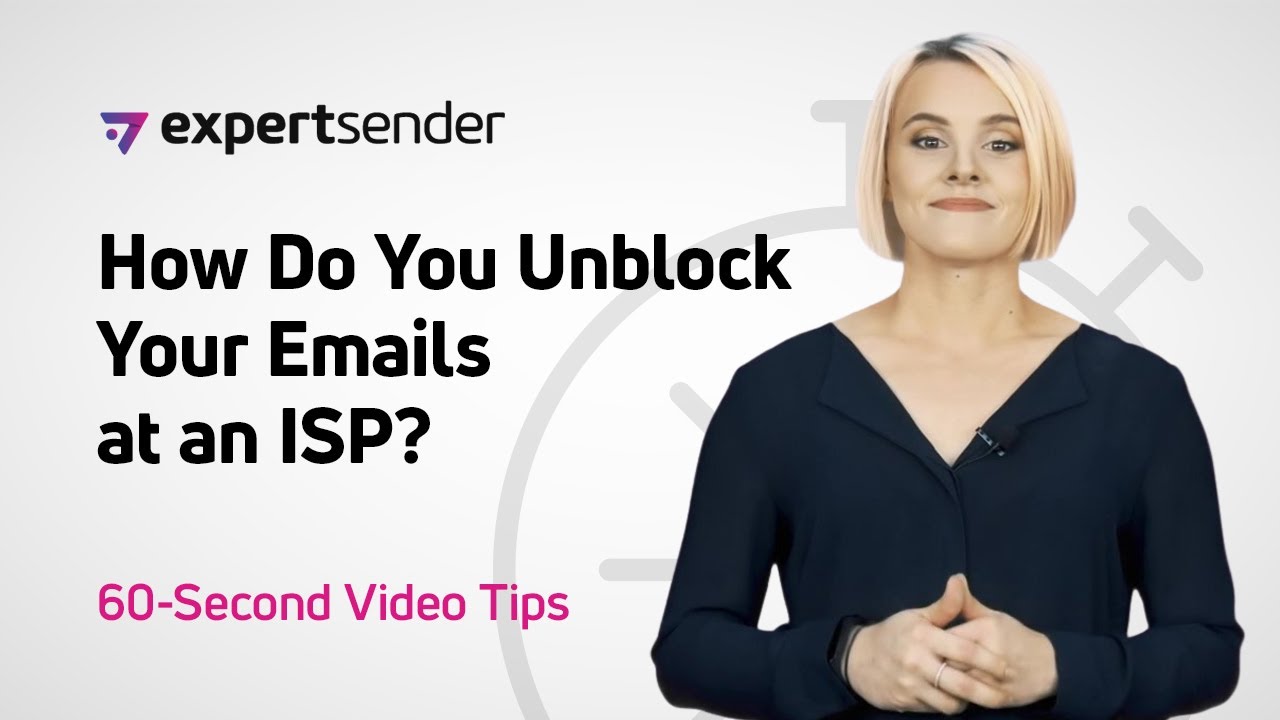 ExpertSender’s 60-Second Video Tips: How Do You Unblock Your Emails at an ISP?
