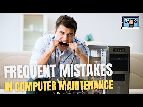 The MOST Frequent Mistakes in Computer Maintenance: REVEALED