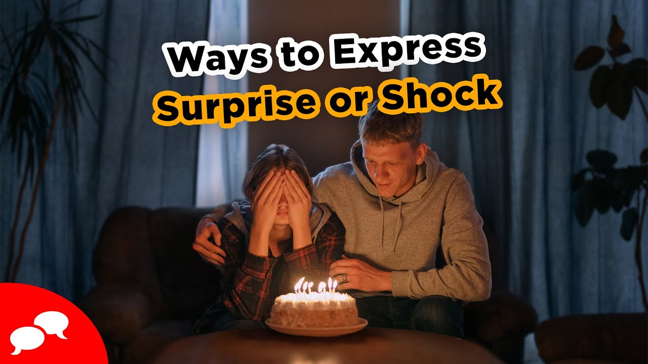 Ways to Express Surprise or Shock in English