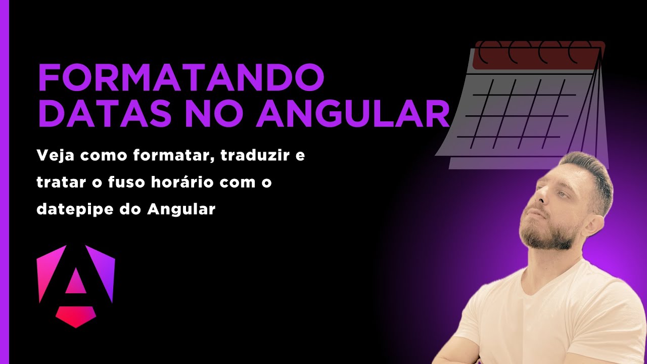 Formatando Datas no Angular: DatePipe, Timezone e Internacionalização