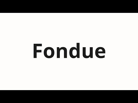 How to pronounce Fondue