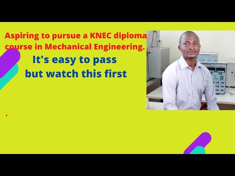 You need to know this before pursuing a KNEC course in mechanical engineering?