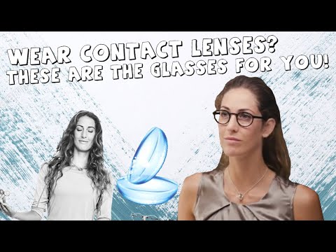 Wear contact lenses? These are the glasses for you!