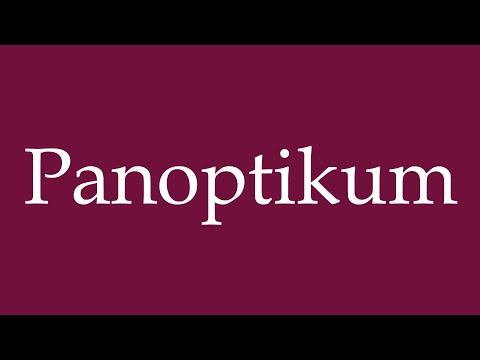 How to Pronounce ''Panoptikum'' (Panopticon) Correctly in German