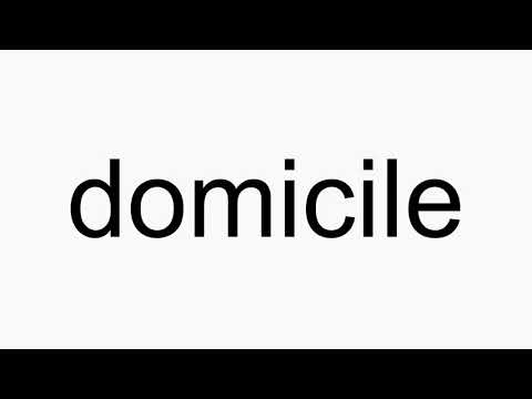 How to pronounce domicile