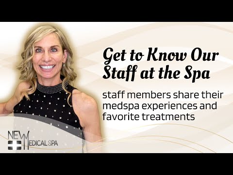 Get to Know Our Staff | New Medical Spa