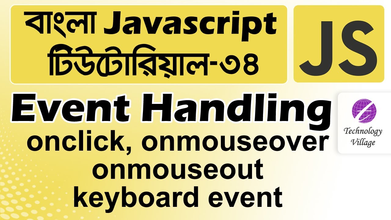 JavaScript Event Handling Tutorial Bangla | JavaScript DOM Events Tutorial | onclick Event - 34