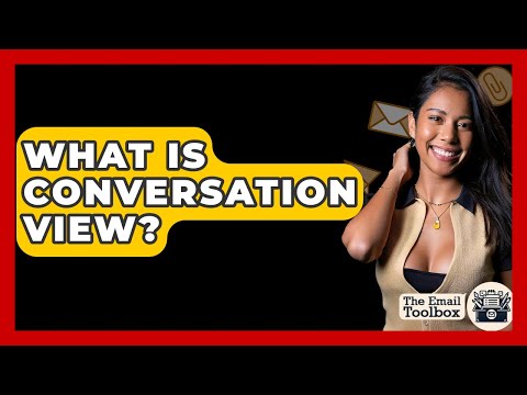 What Is Conversation View? - TheEmailToolbox.com