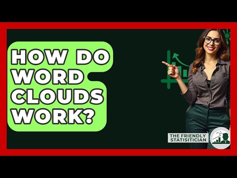 How Do Word Clouds Work? - The Friendly Statistician