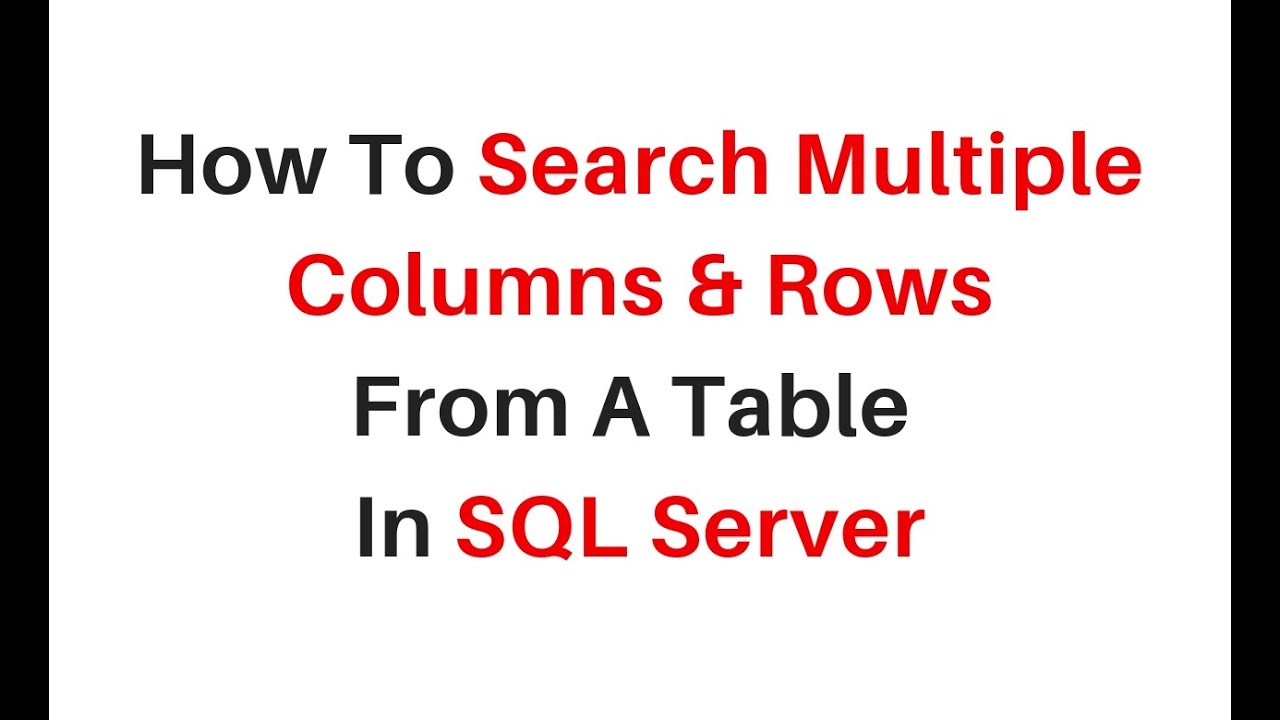 search filter conditions multiple columns and rows in sql server