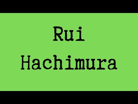 How Do You Say RUI HACHIMURA’s name?