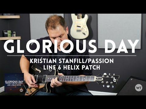Glorious Day (Passion/Kristian Stanfill) - Helix Patch and Electric Guitar cover