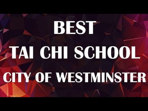Best Tai Chi School in City of Westminster, United Kingdom