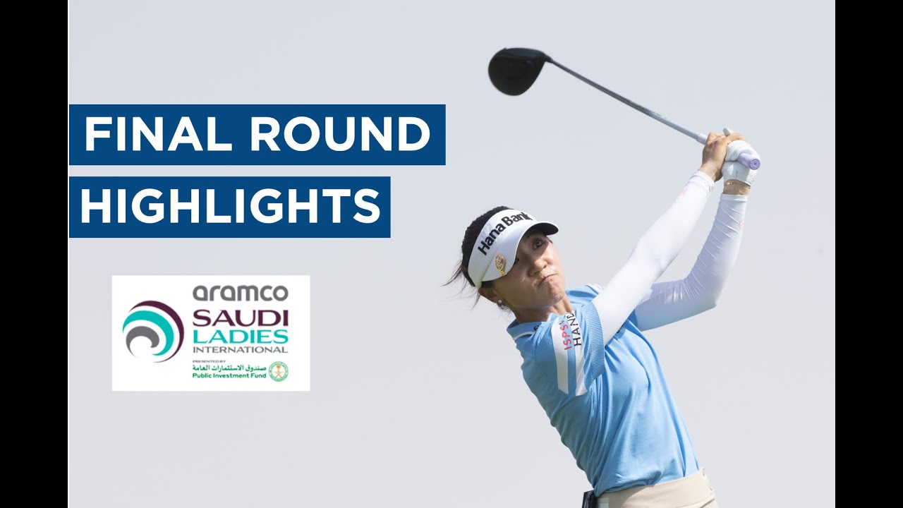 Final Round Highlights | 2023 Aramco Saudi Ladies International