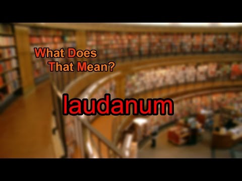 What does laudanum mean?