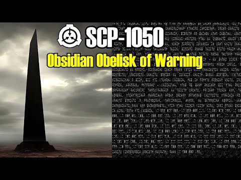 SCP-1050 Obsidian Obelisk of Warning - A Message Across Time and Civilizations