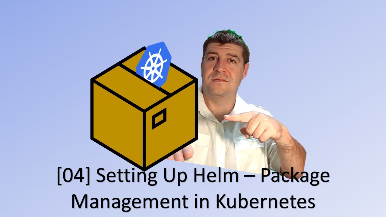 [04] Installing Helm