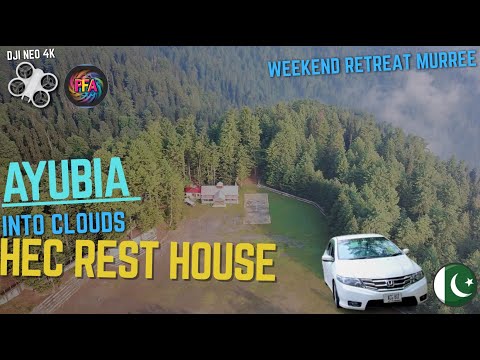 HEC Guest House Ayubia | Weekend Visit | Into Clouds | Forest Isolation 4K HD, Peace Serenity Nature