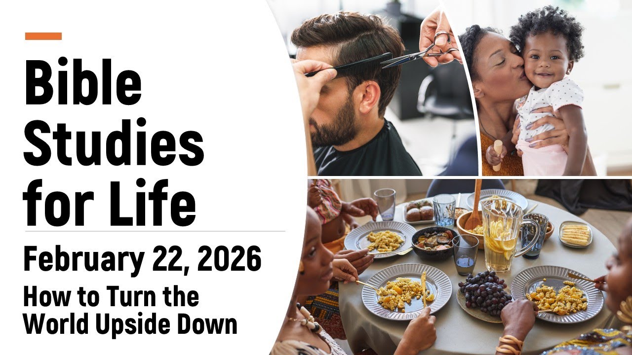 Lifeway Bible Studies for Life, February 22. How to Turn the World Upside Down