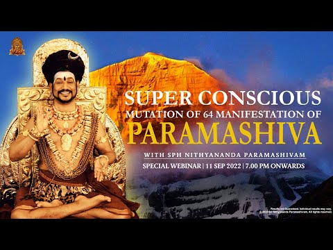 WEBINAR | SUPER CONSCIOUS MUTATION OF 64 MANIFESTATIONS OF PARAMASHIVA | 11 SEP 2022