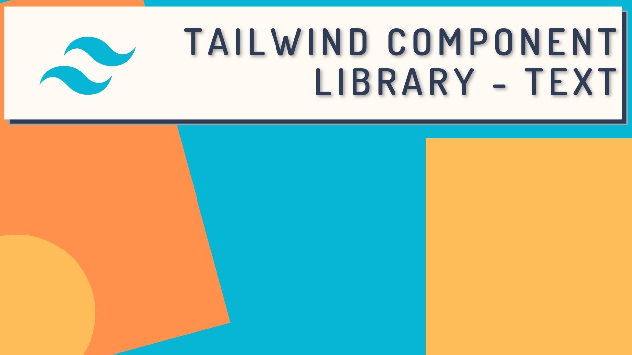 Build a Tailwind Component Library #3 - Text