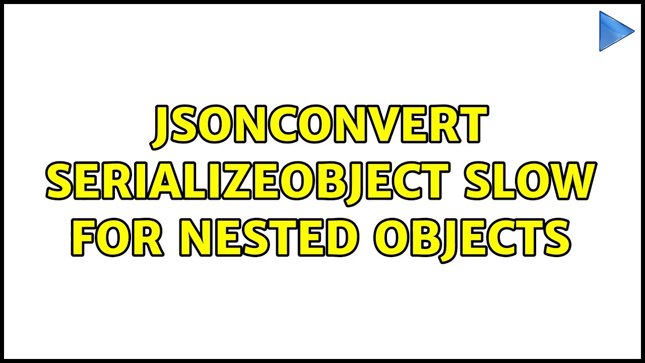 JsonConvert SerializeObject Slow for nested objects (2 Solutions!!)