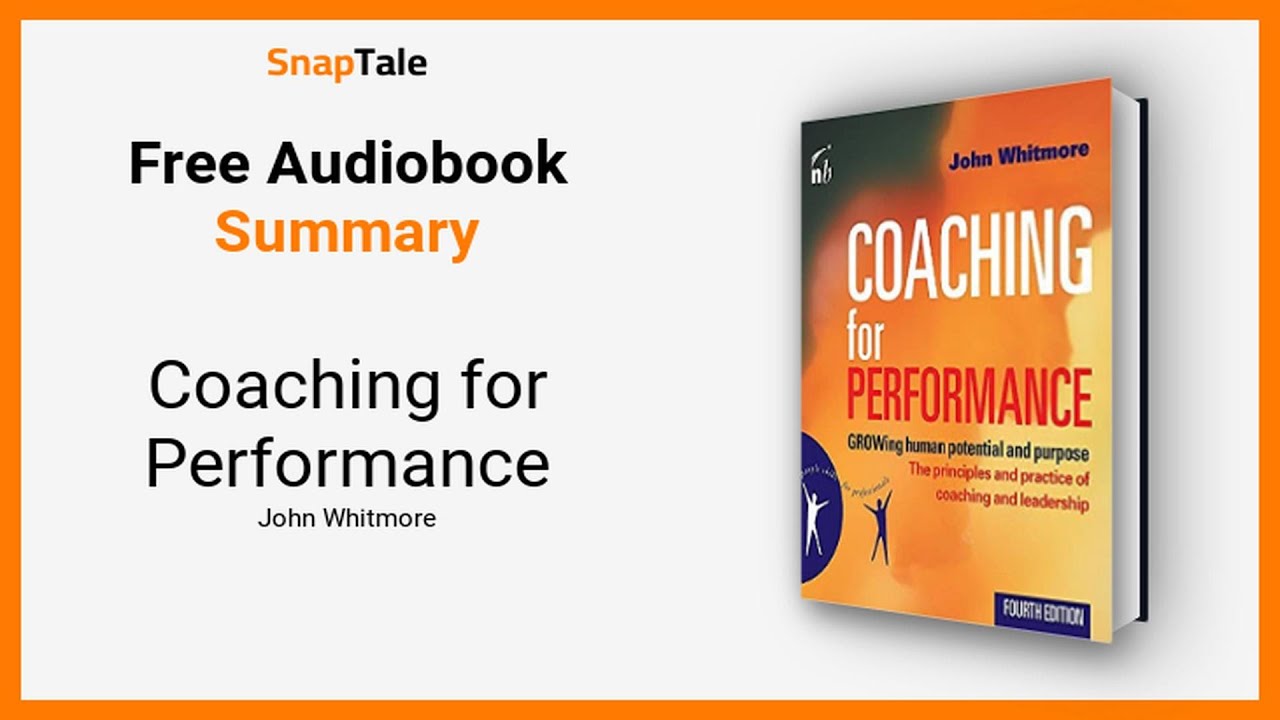 Coaching for Performance by John Whitmore: 13 Minute Summary