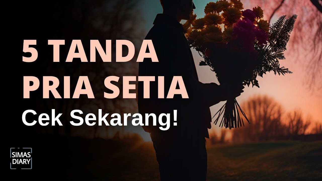 5 TANDA PRIA SETIA YANG PERLU ANDA KETAHUI! (Cek Sekarang!)