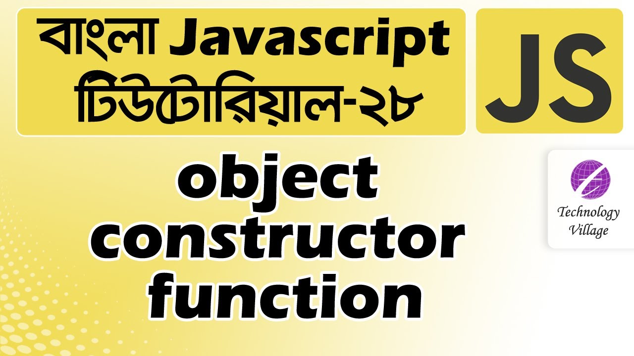 Object Constructor Function in JavaScript | Constructor in JavaScript in Bangla Tutorial - 28