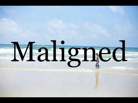 How To Pronounce Maligned🌈🌈🌈🌈🌈🌈Pronunciation Of Maligned