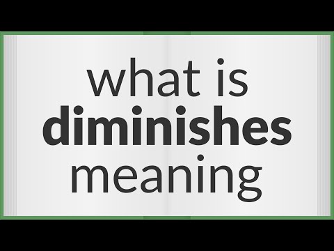 Diminishes | meaning of Diminishes