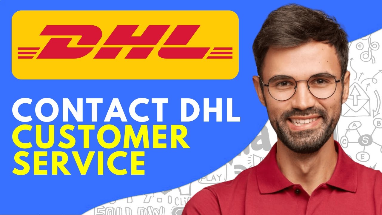 How to Contact DHL Customer Service - Quick and Easy