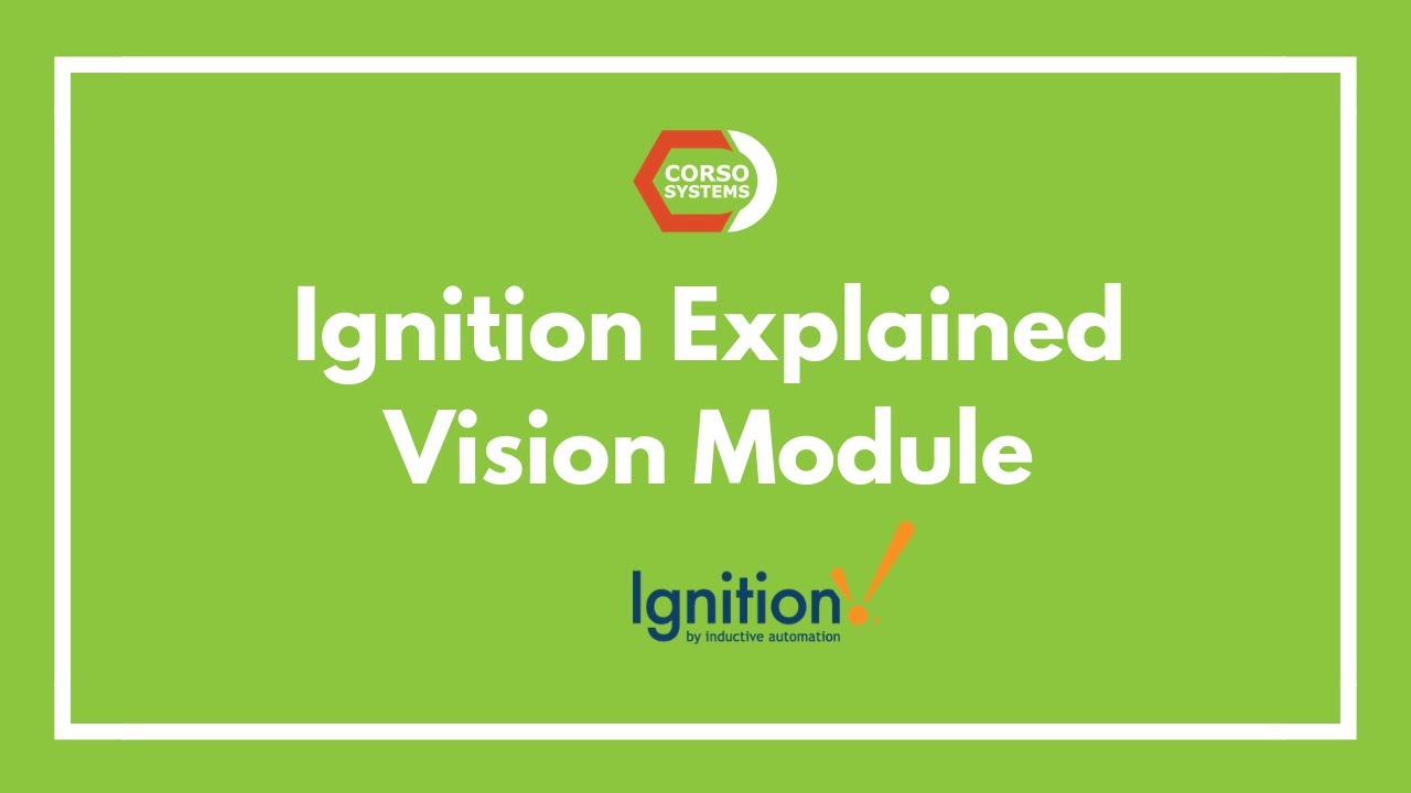 Ignition Explained: Inductive Automation Ignition Vision Module