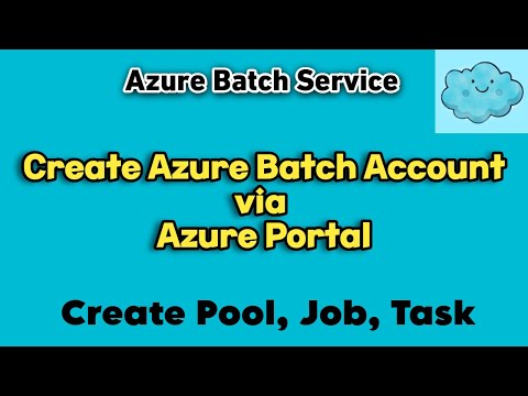 Azure Batch Service - Create Azure Batch Account via Portal | Create Pool, Job, Task