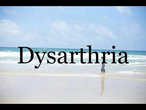 How To Pronounce Dysarthria🌈🌈🌈🌈🌈🌈Pronunciation Of Dysarthria