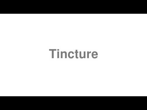 How to Pronounce "Tincture"