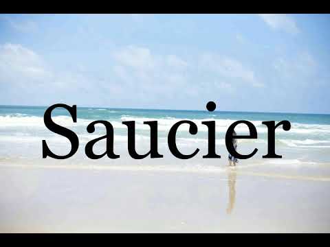 How To Pronounce Saucier🌈🌈🌈🌈🌈🌈Pronunciation Of Saucier