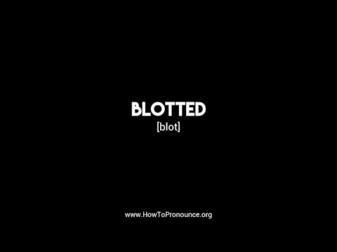 How to Pronounce "blotted"