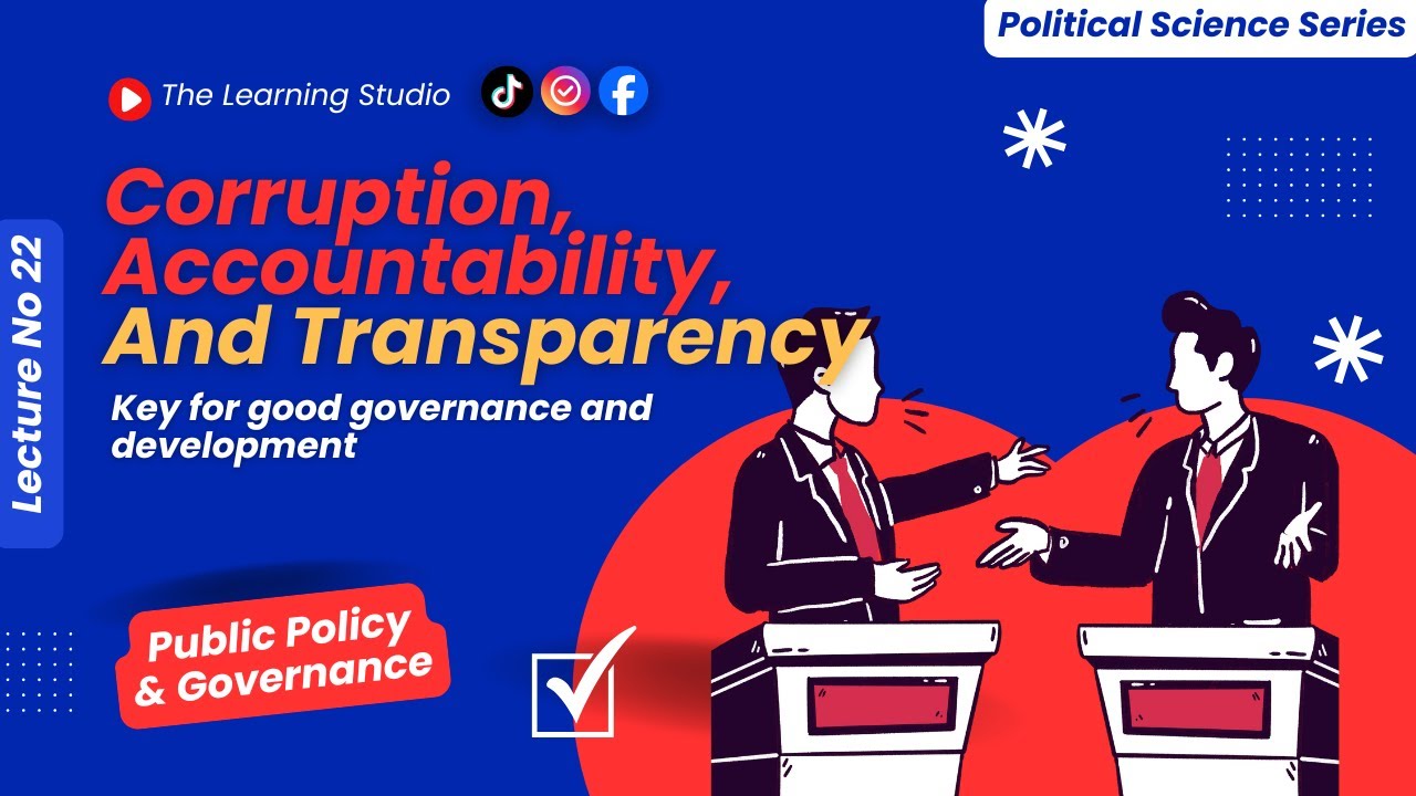 Corruption, Accountability & Transparency Explained | Good Gov & Anti-Corruption Measures | Lec 22
