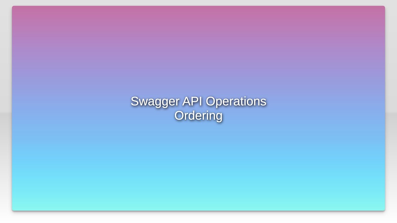 Swagger API Operations Ordering