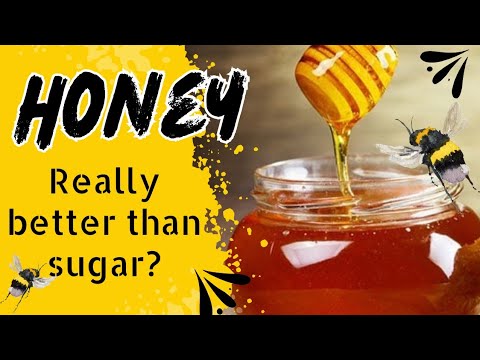 Health Info:6- Is Honey really better than Sugar??