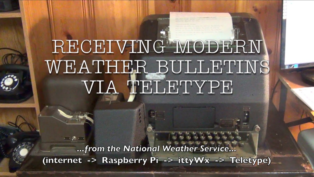 Receiving Modern National Weather Service Bulletins via Teletype - ittyWx . 2020