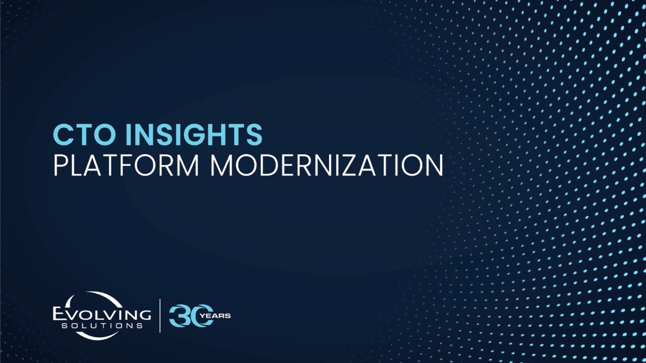 CTO Insights: Platform Modernization