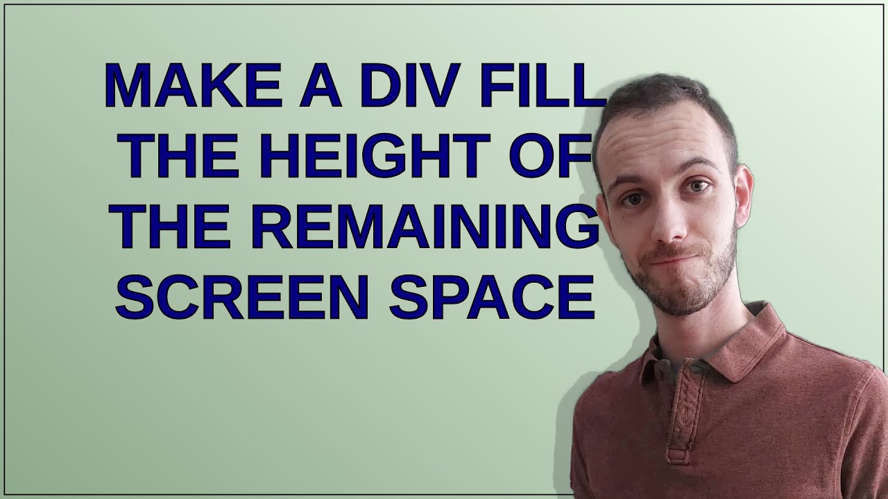 Make a div fill the height of the remaining screen space