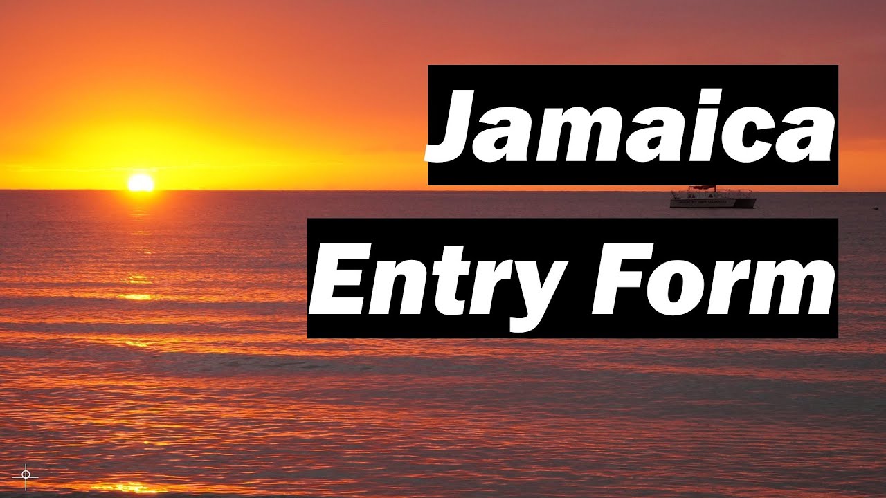 🇯🇲 How to complete the Jamaica Entry Form (C5)